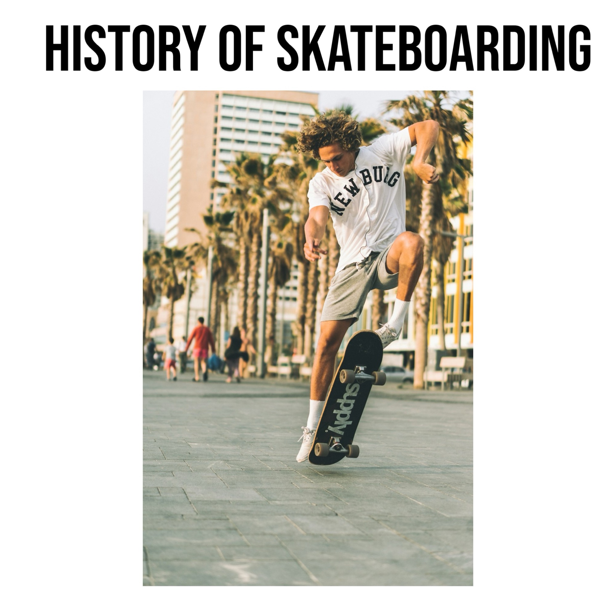 History of skateboarding – TAPINZY